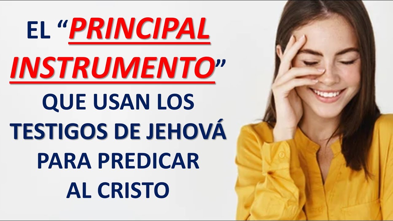 TESTIGOS DE JEHOVÁ, CONOCE EL "PRINCIPAL INSTRUMENTO" PARA PREDICAR AL ...