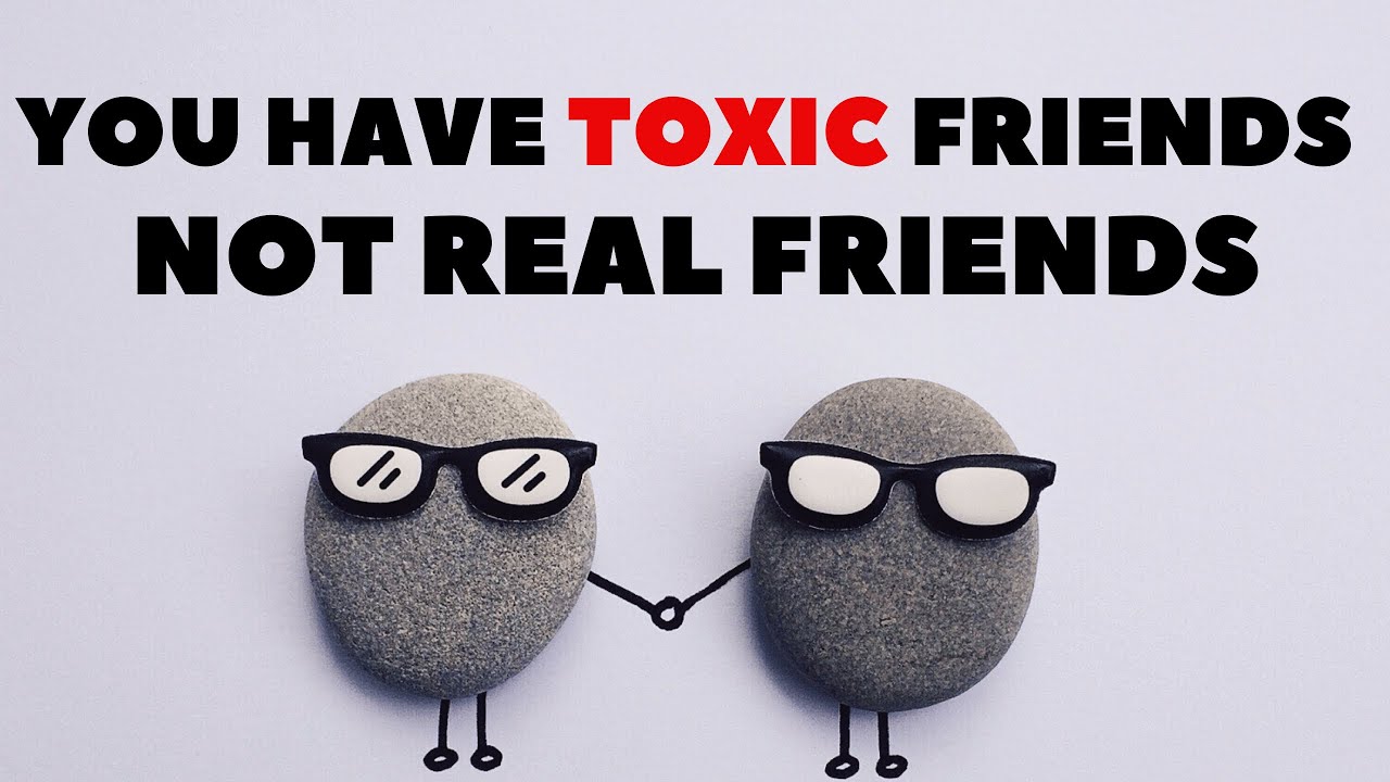 11 Signs You Have Toxic Friends, NOT Real Friends - YouTube