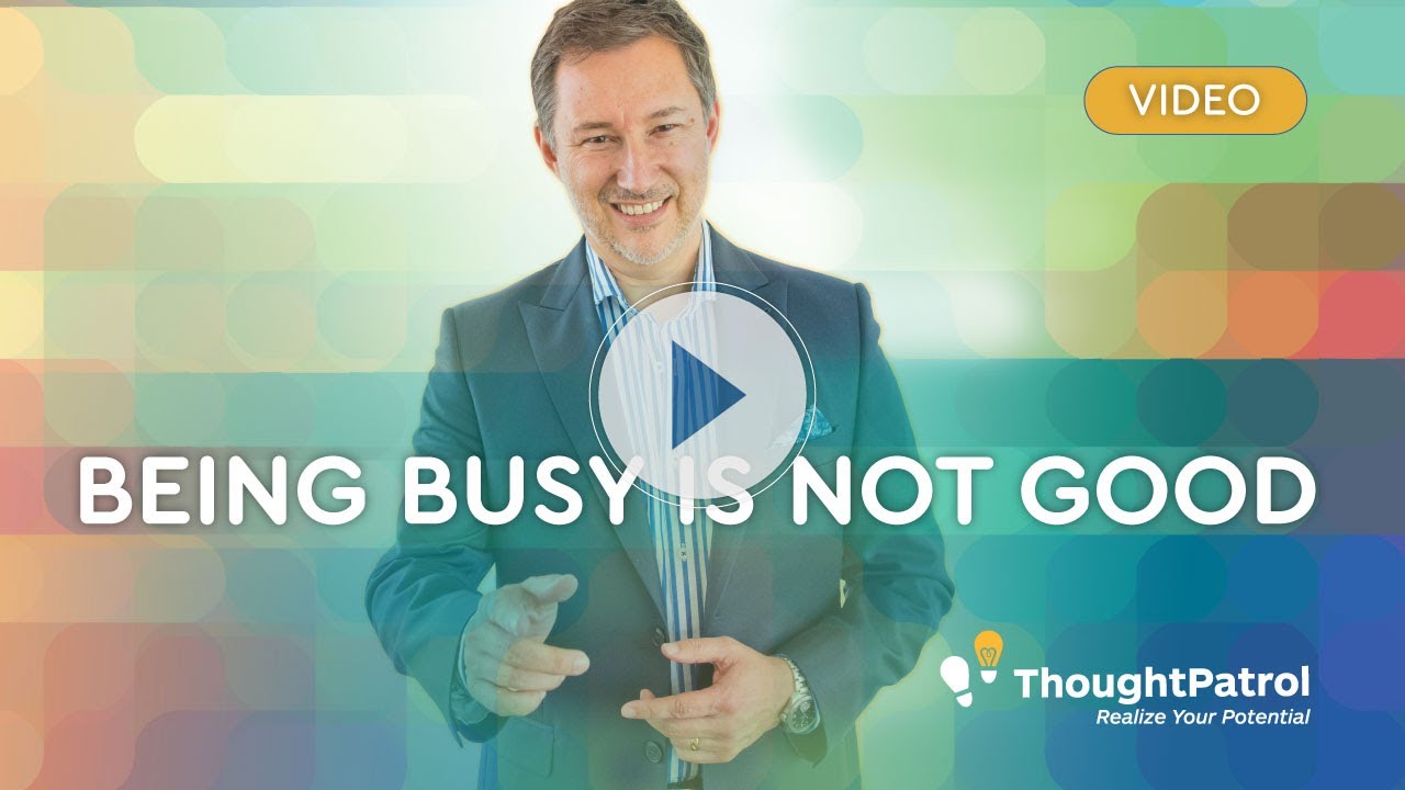 Being Busy is Not Good - YouTube