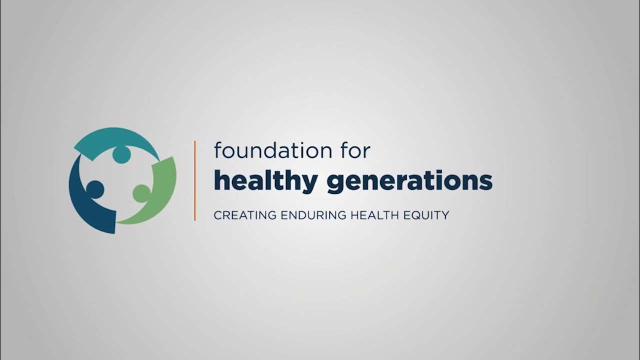 Meet Foundation for Healthy Generations: Our Mission is to Create ...