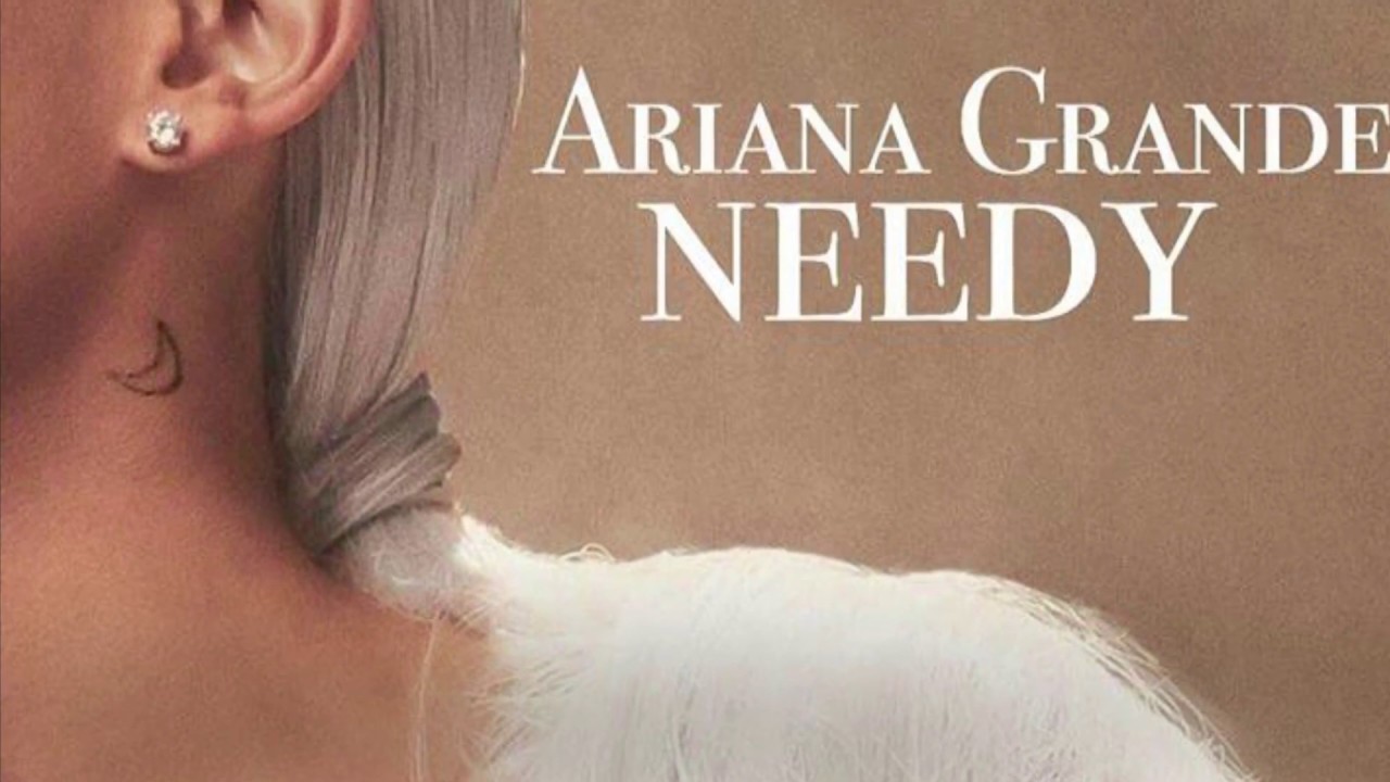 Needy- Ariana Grande - YouTube