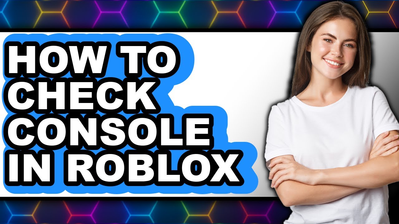 How to Check Console in Roblox (only Way) - YouTube