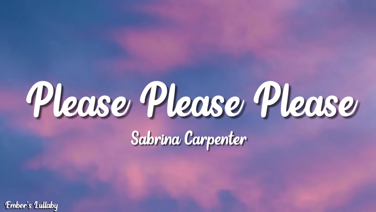 Sabrina Carpenter - Please Please Please (Lyrics) - YouTube