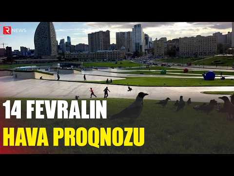14 fevralın hava proqnozu açıqlandı - RTV