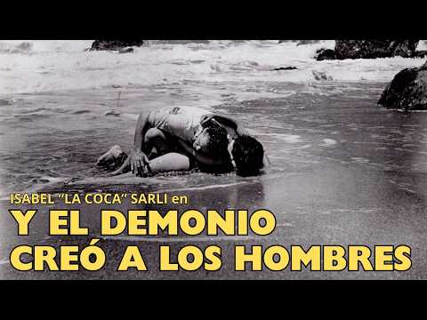 Y EL DEMONIO CREÓ A LOS HOMBRES - con Isabel La Coca Sarli y Armando Bo - año 1960 - de Armando Bo