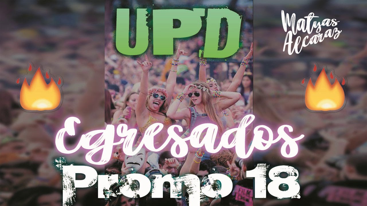UPD Egresados Promo 18 Remix - Matyas Alcaraz 🔥 - YouTube