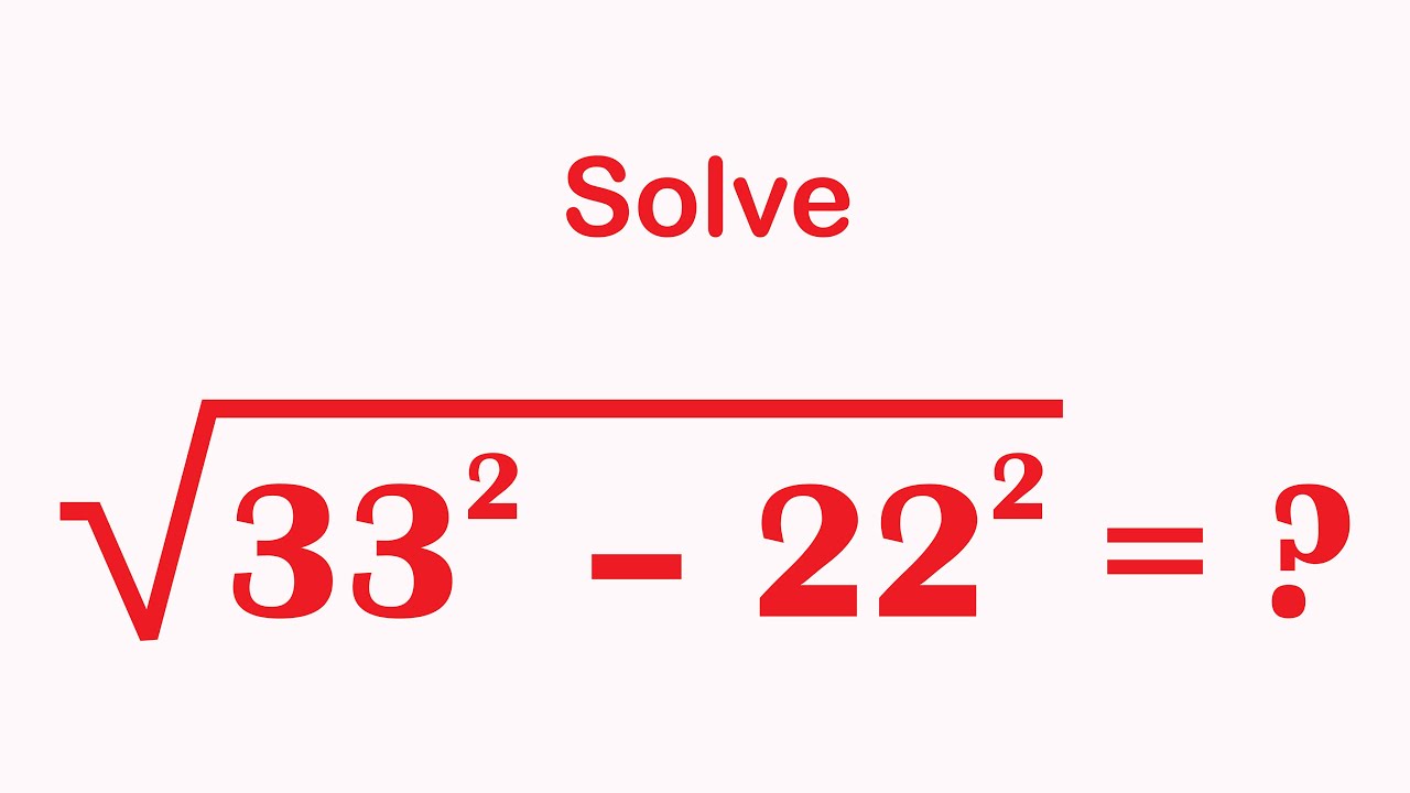 √33² - 22² = ? | Solve | Root Math Problem - YouTube