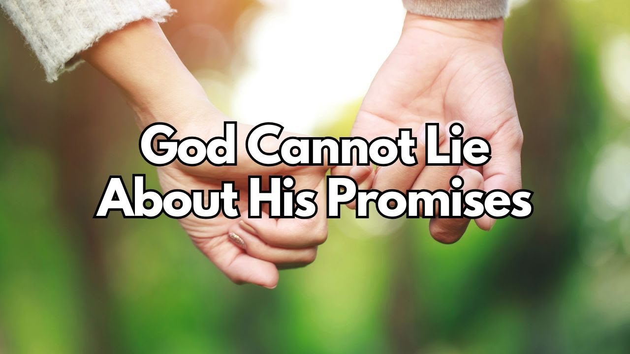 God Cannot Lie About His Promises - Numbers 23:19 - YouTube