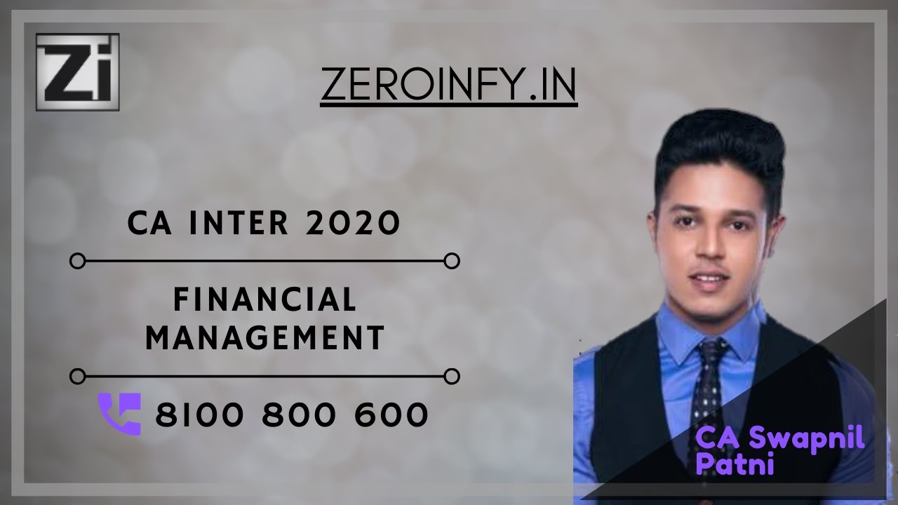 CA Inter Financial Management [FM] by Swapnil Patni|Lecture 4 - YouTube