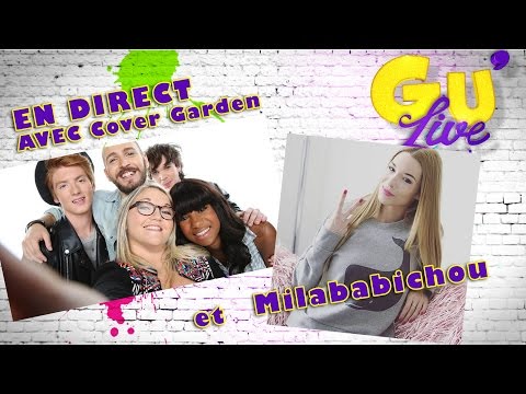 GULIVE part en live avec Cover Garden et Mila Babychou  // REPLAY avec Madame Patachou et Nadege