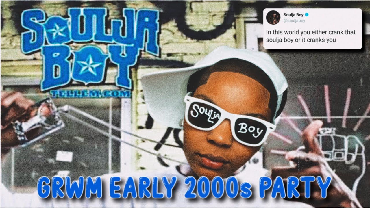 GRWM FOR A EARLY 2000s PARTY| SOULJA BOY EDITION!!🥶 - YouTube