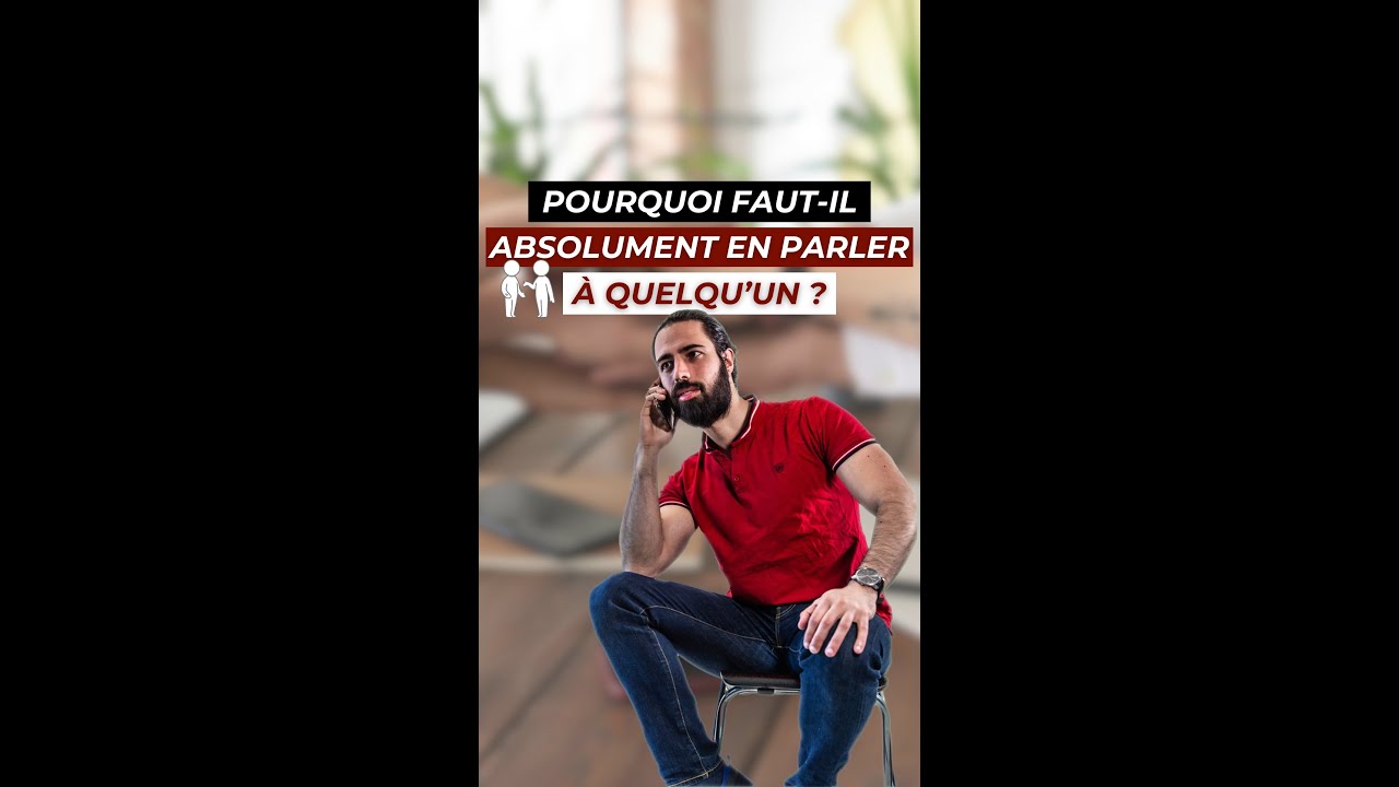 Pourquoi faut-il absolument en parler à quelqu’un ? - YouTube