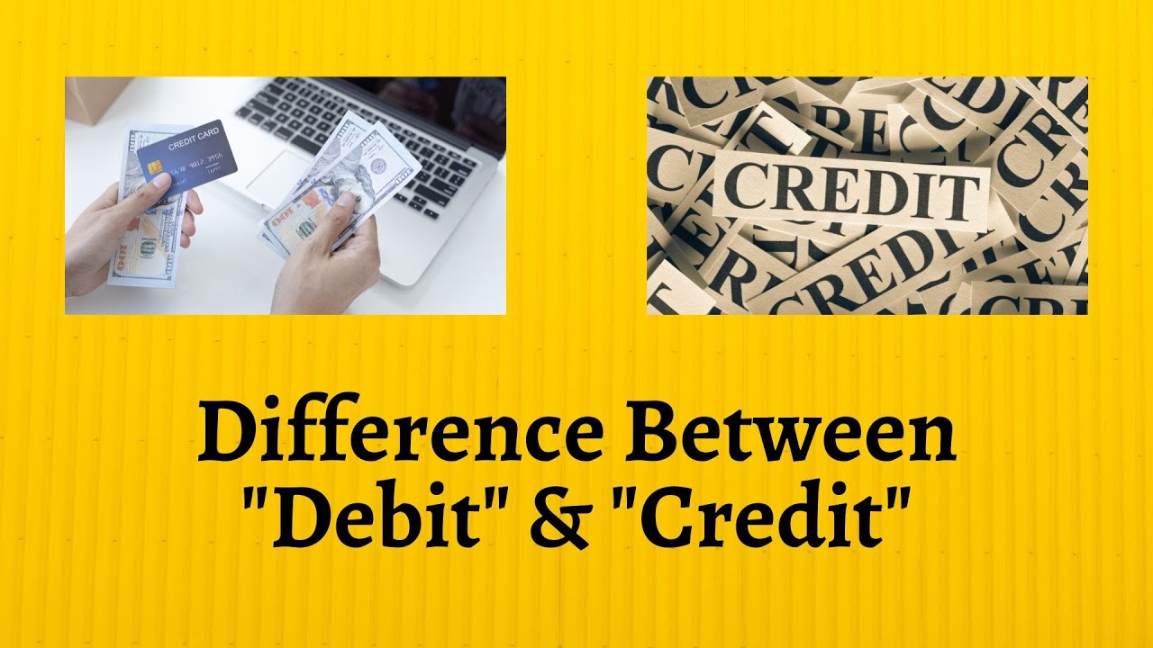 Difference Between Debit and Credit | Decoding Debit and Credit for ...