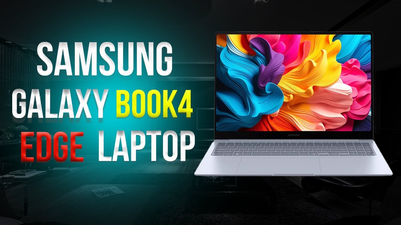 Samsung Galaxy Book4 Edge Review: A Beautiful Thin Laptop, But Is It ...