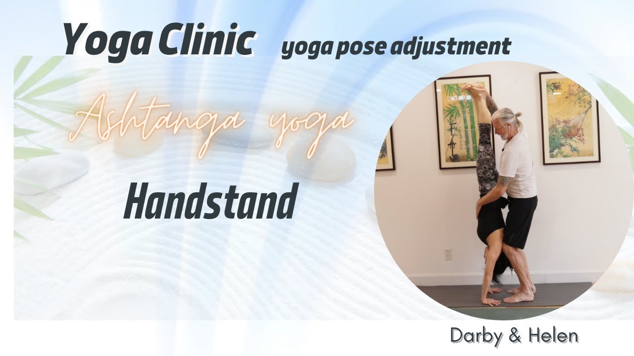 【Yoga Clinic】 yoga pose adjustment- Handstand | Darby & Helen - 2023.3 ...