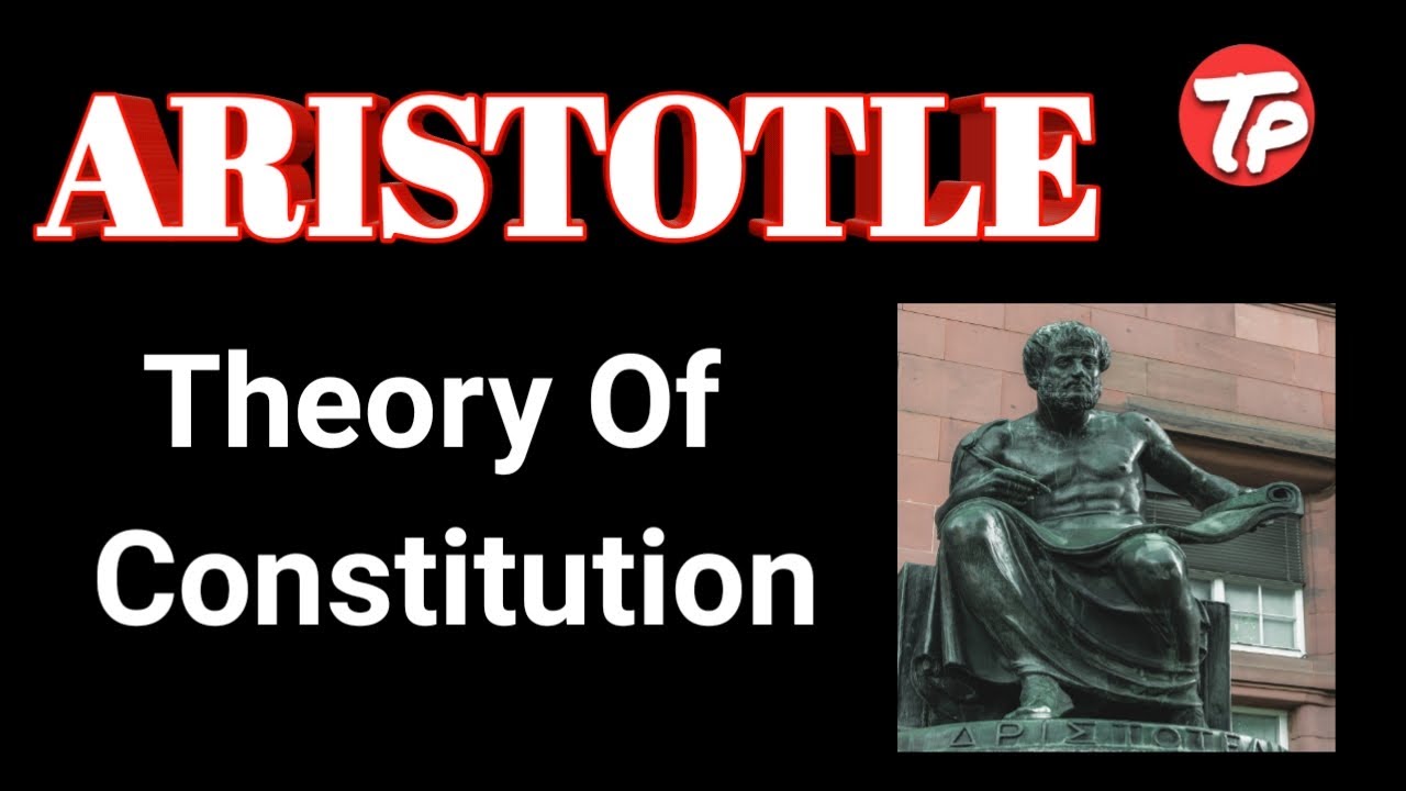 Aristotle theory of constitution/western political thought/political ...