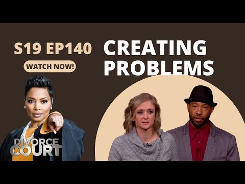 Creating Problems: Divorce Court - Cameron vs. Erin