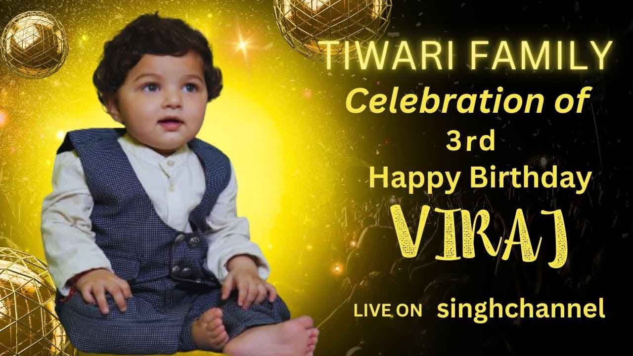 LIVE | We are celebrating viraj 3rd birthday.From tiwari family ...