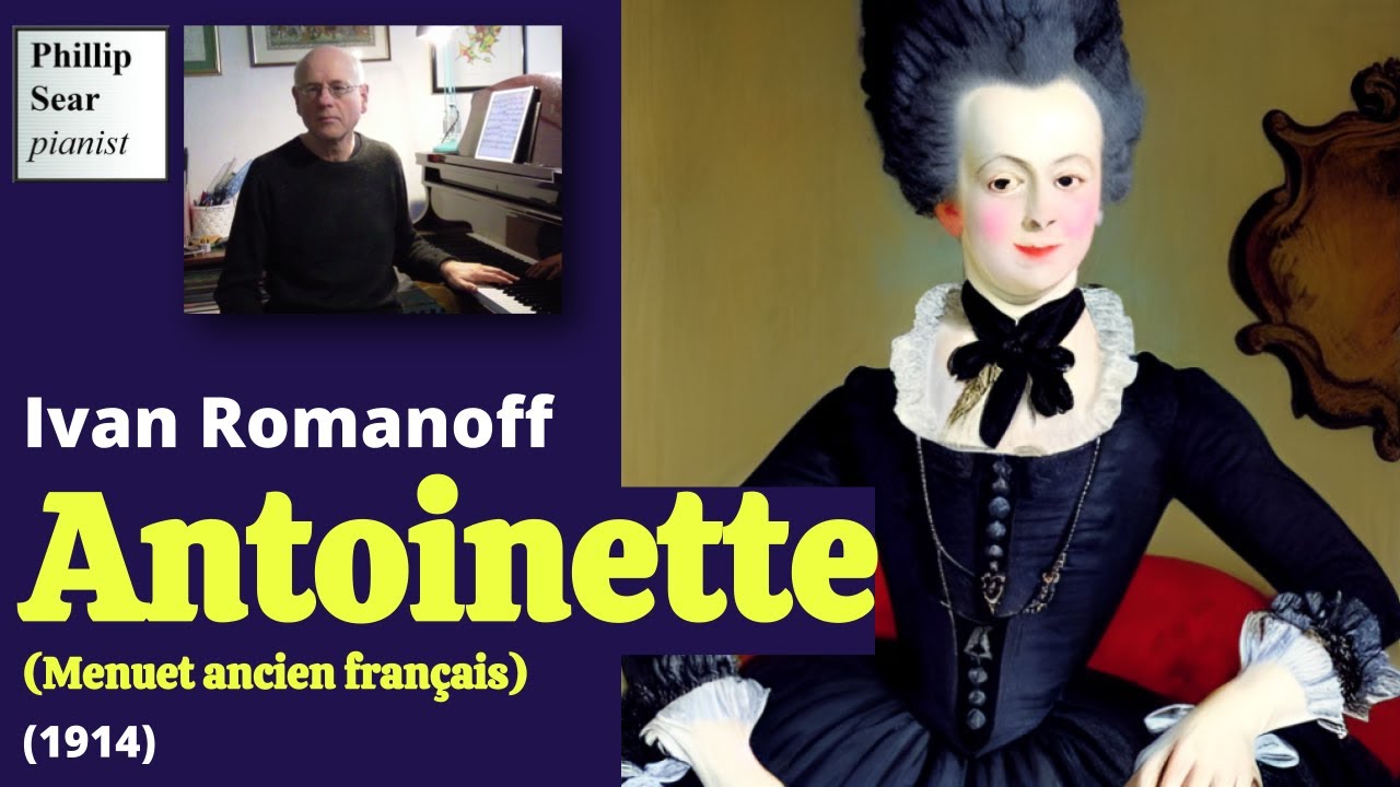 Ivan Romanoff: Antoinette (Menuet ancien français) - YouTube