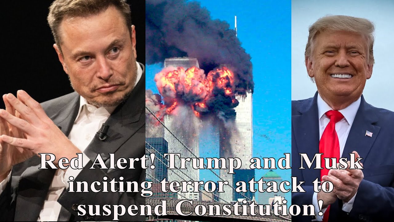 Red Alert! Trump and Musk plan to incite terror attack to suspend ...
