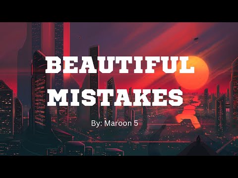 Maroon 5 - Beautiful Mistakes (Lyrics) - YouTube