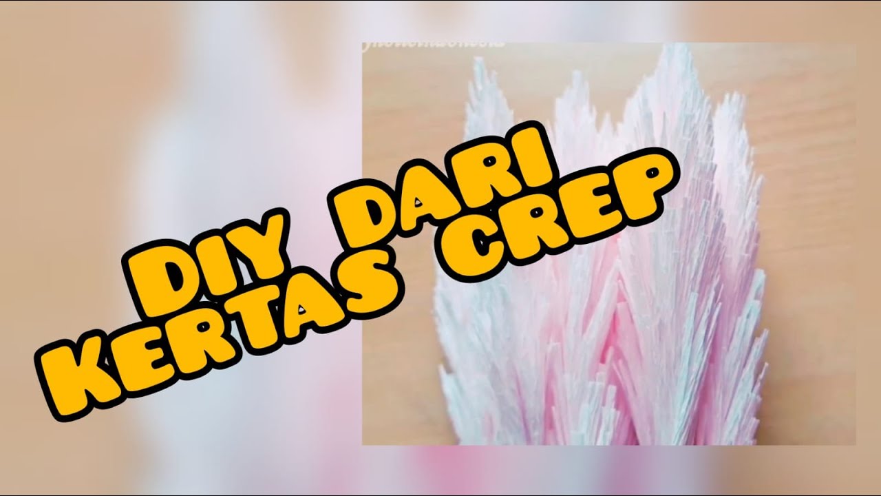 IDE KREATIF DARI KERTAS KREP | DIY KERTAS KREP | KERAJINAN DARI KERTAS ...