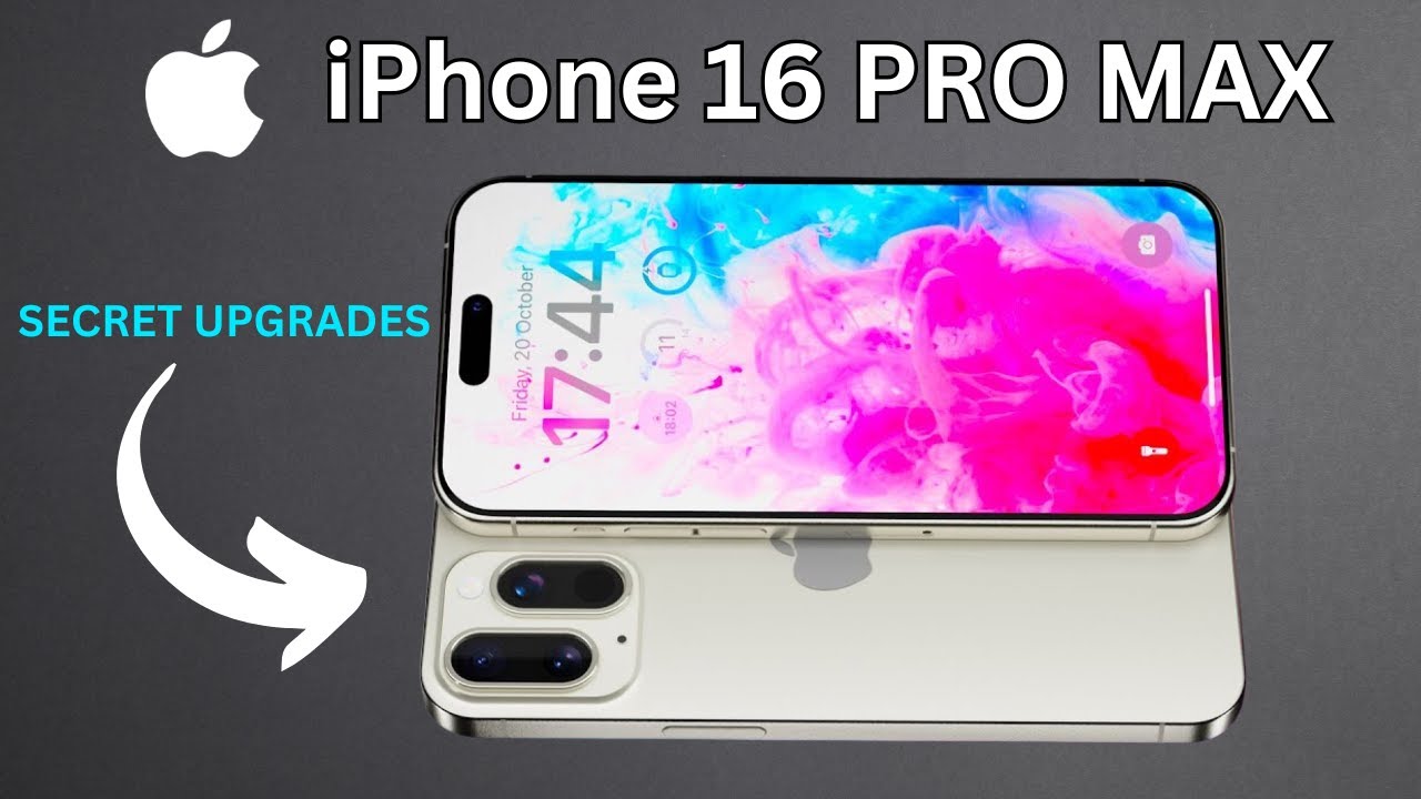 iPhone 16 Pro Max – Major Upgrades - YouTube