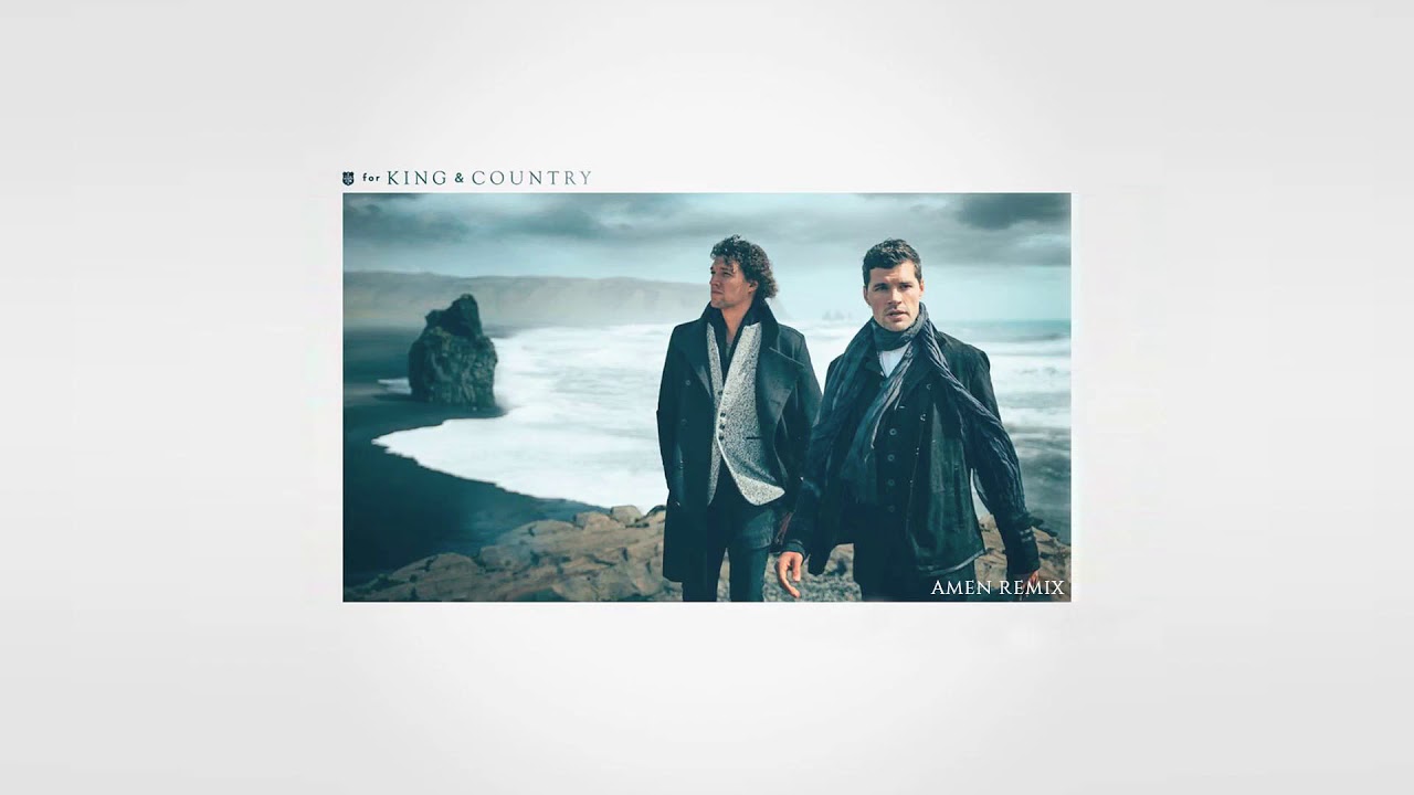 for KING & COUNTRY - amen (One Kingdom Reimagined) - YouTube