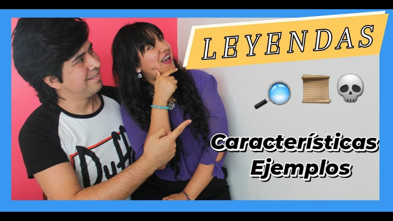 ¿Qué son las LEYENDAS? | Definición, características y ejemplos - YouTube