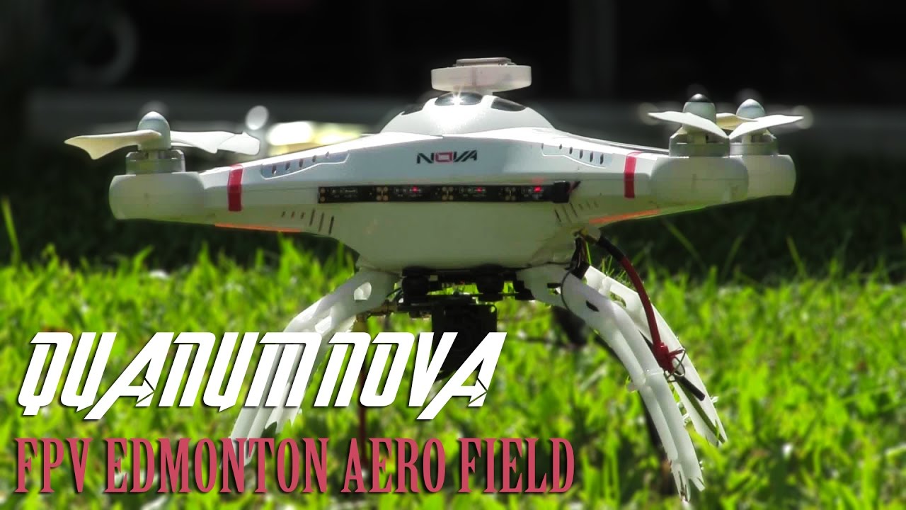 Quanum Nova - FPV Flight Edmonton Aero Field - YouTube