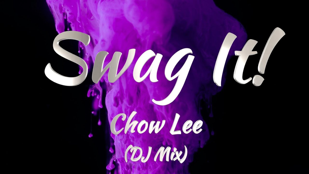 Chow Lee - Swag It! (Lyrics) - YouTube