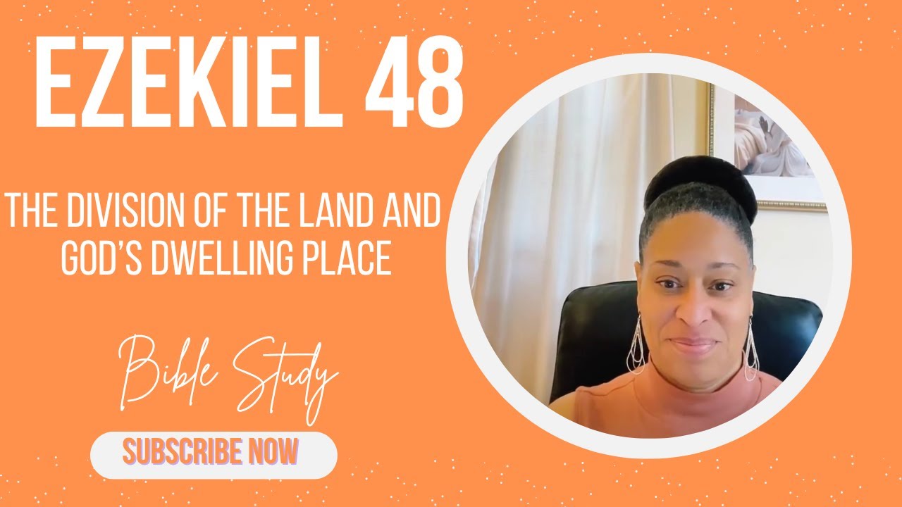 Ezekiel 48 - The Division of the Land and God’s Dwelling Place - YouTube