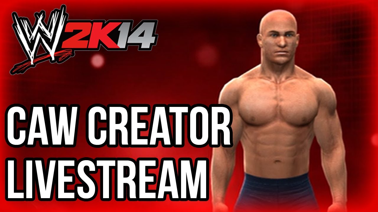 WWE 2K14 - CAW Creator Livestream - YouTube