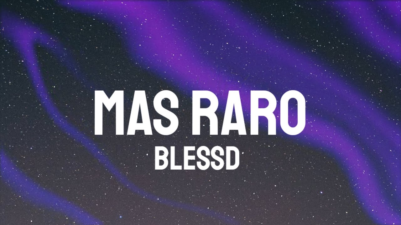Blessd - MAS RARO (Letra/Lyrics) - YouTube