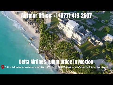 Delta Airlines Tulum Office in Mexico | Contact Details & Passenger Assistance