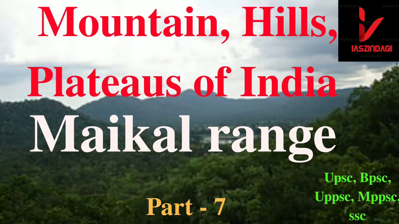 Maikal range|Mountains|Hills|plateaus|India|Geography optional ...