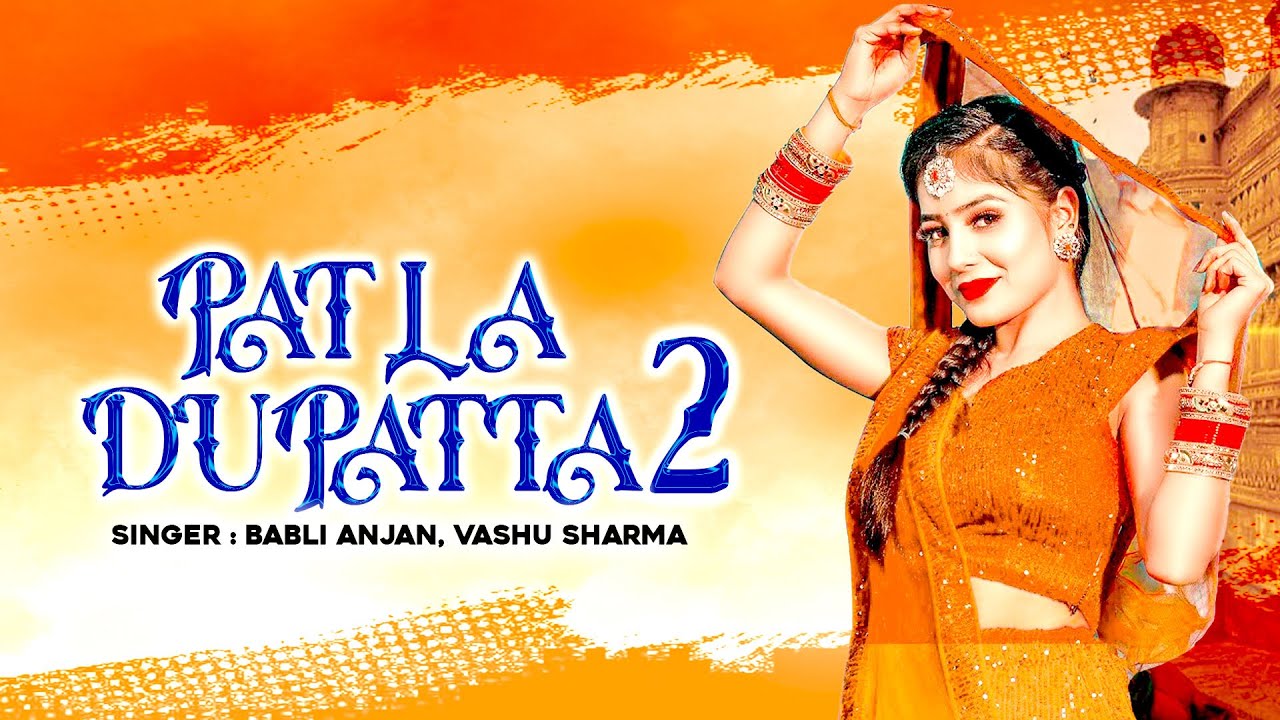 New Haryanvi Song : Patla Dupatta 2 ( Official Video ) Babli Anjan ...