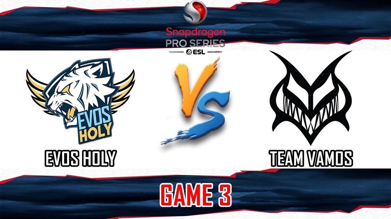 EVOS HOLY VS TEAM VAMOS - GAME 3 | SNAPDRAGON PRO SERIES SEASON 6 ...