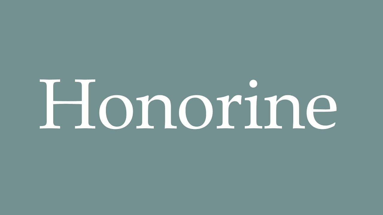 How to Pronounce ''Honorine'' Correctly in French - YouTube