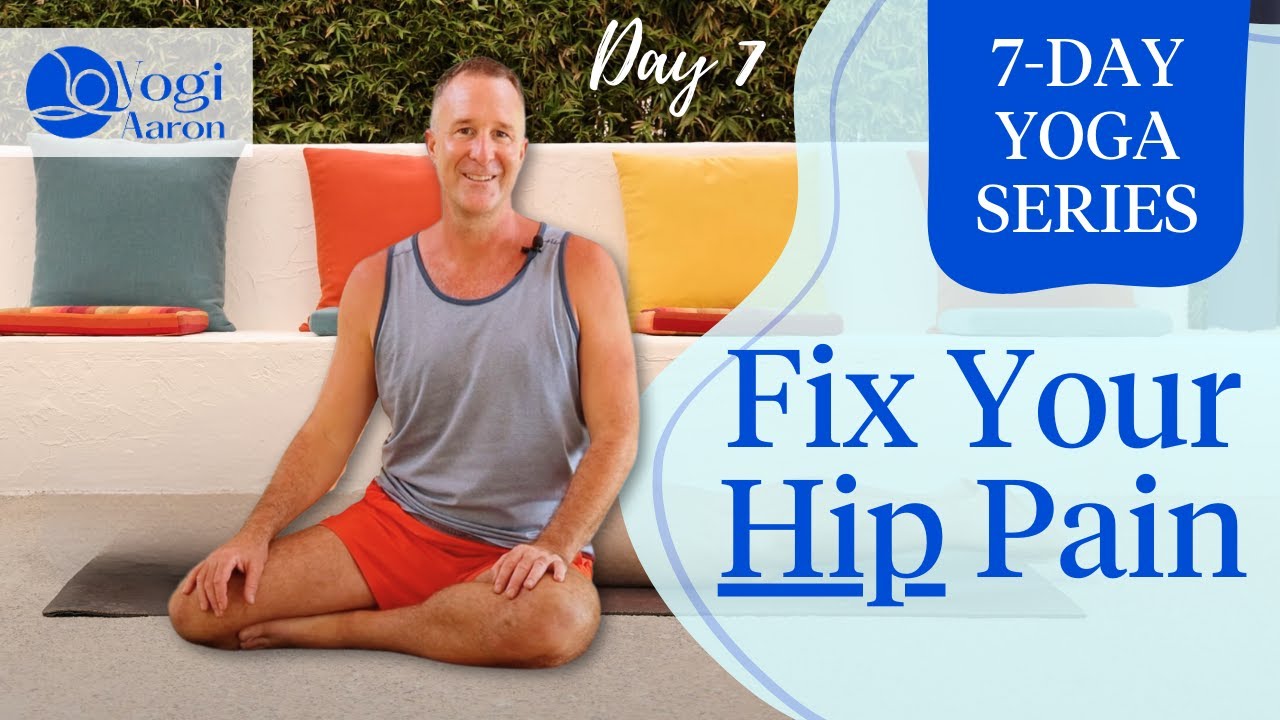 Hip Pain Relief Exercises: Day 7 - Yoga Series to Eliminate Your Hip ...