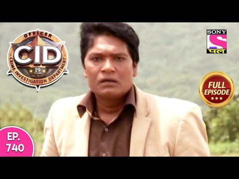 CID - Full Episode 740 - 13th August, 2018