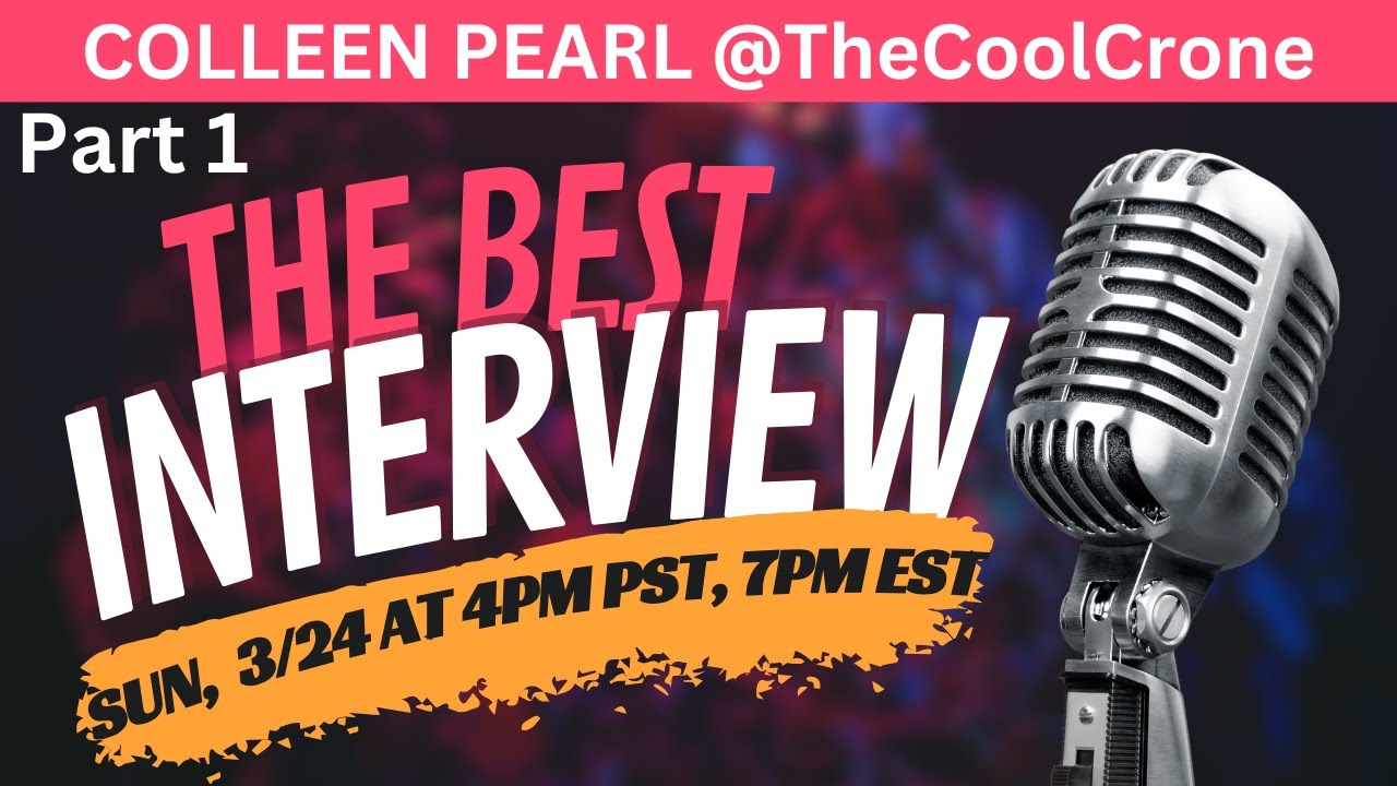 THE BEST INTERVIEW PART 1: with Guest Colleen Pearl of The Cool Crone # ...
