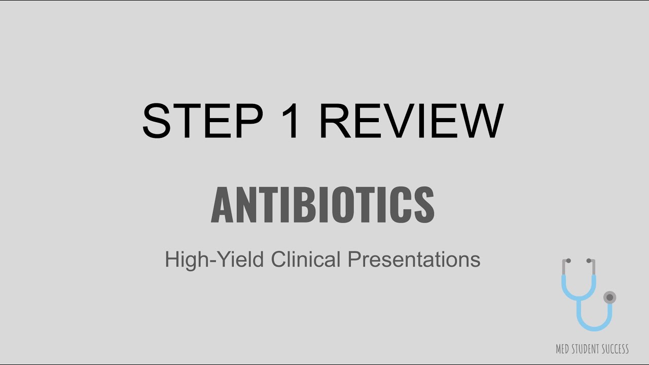 USMLE STEP 1 HIGH-YIELD ANTIBIOTICS | MED STUDENT SUCCESS - YouTube