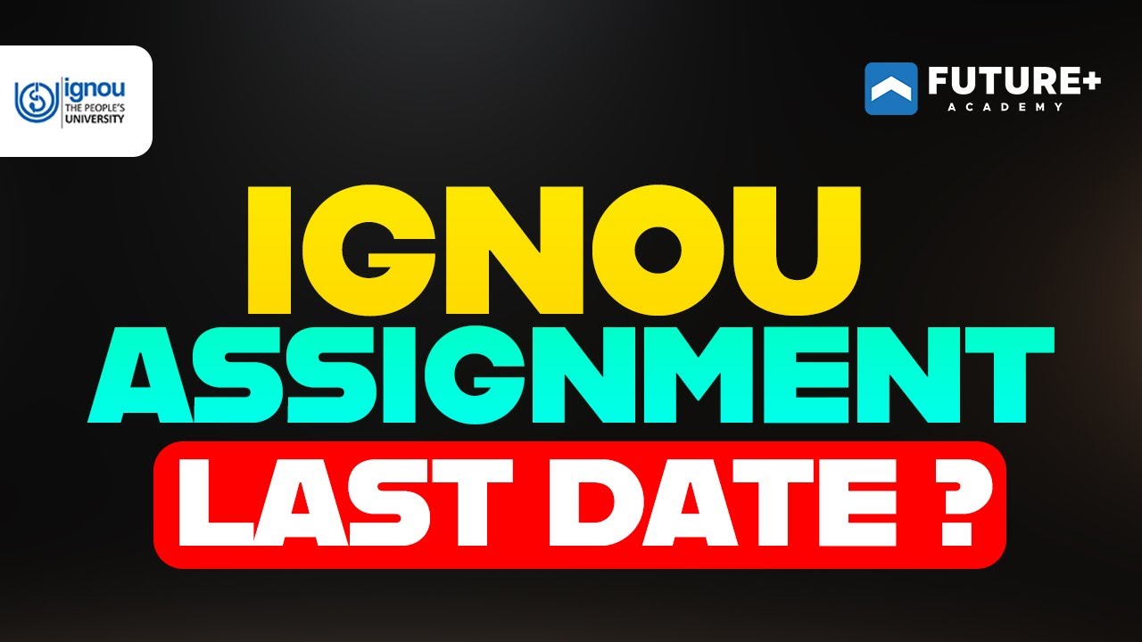 IGNOU Assignment Last Date Extended | Indira Gandhi National Open ...
