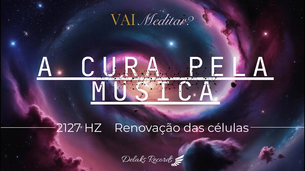 Cura Celular Profunda | Frequência 2127 Hz | Música para Reequilíbrio e ...
