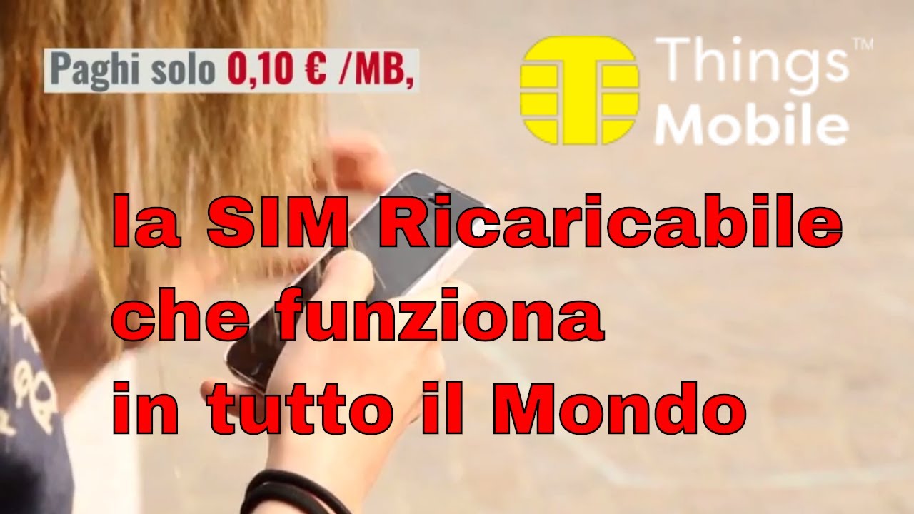 things mobile sim dati tutto il mondo ricaricabile - YouTube