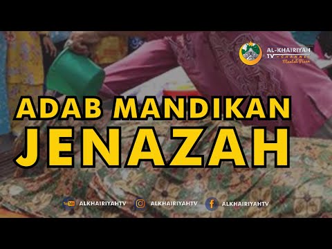 7 ADAB MEMANDIKAN JENAZAH - Al-Khairiyah TV Channel