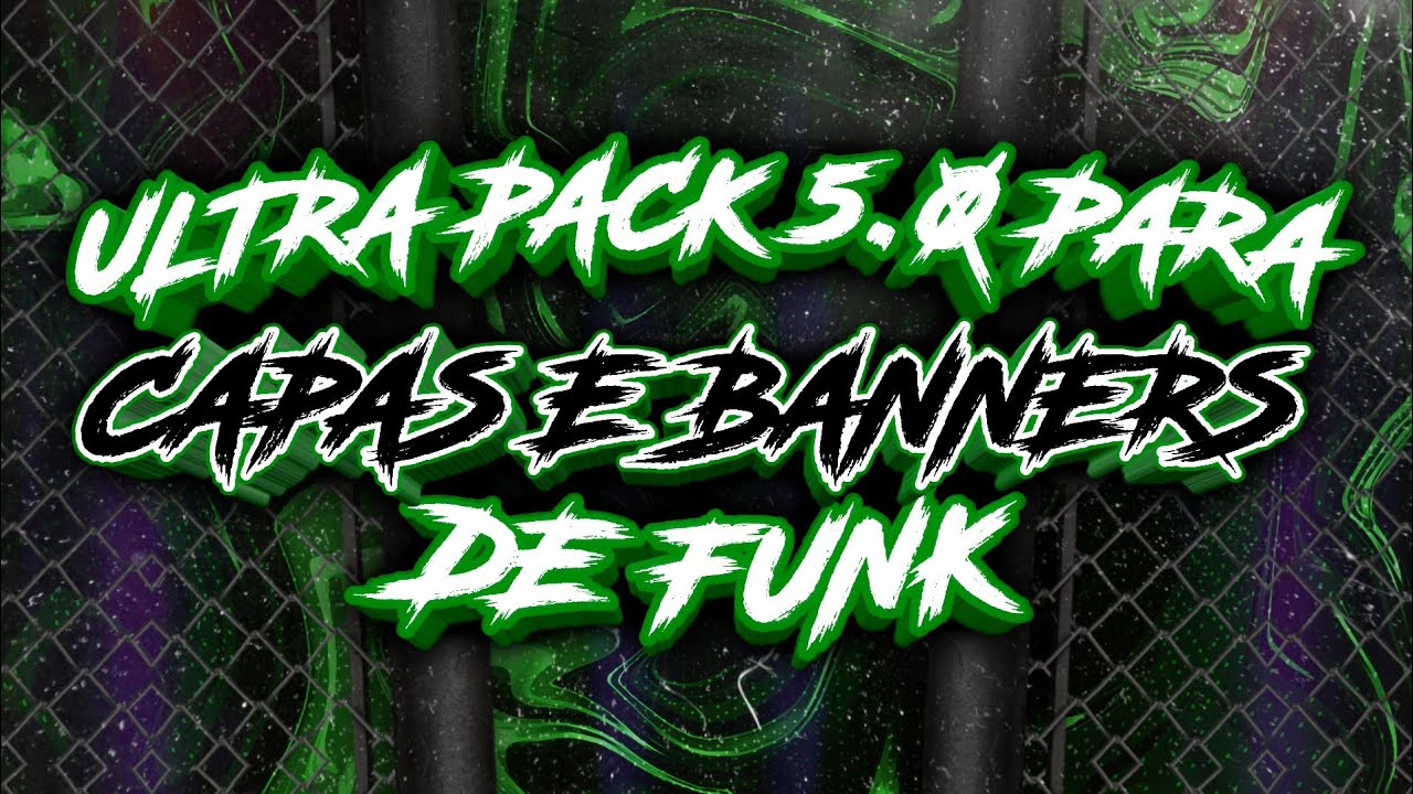 ULTRA PACK 5.0 PARA CRIAÇÕES DE CAPAS E BANNERS DE FUNK - YouTube