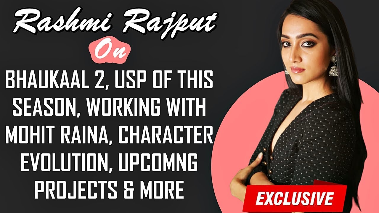 EXCLUSIVE! Rashmi Rajput On Bhaukaal Season 2, How Different This ...
