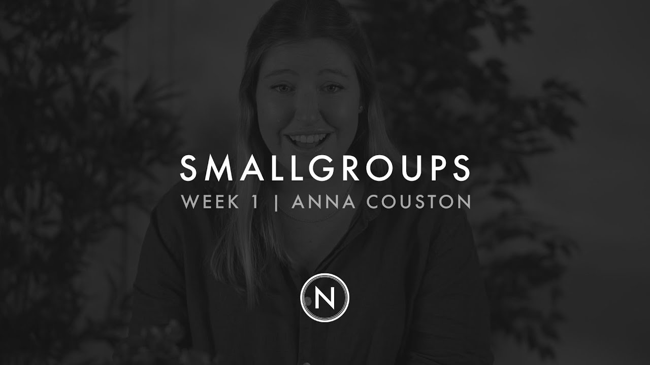 Smallgroups - Week 1 - Anna Couston - YouTube